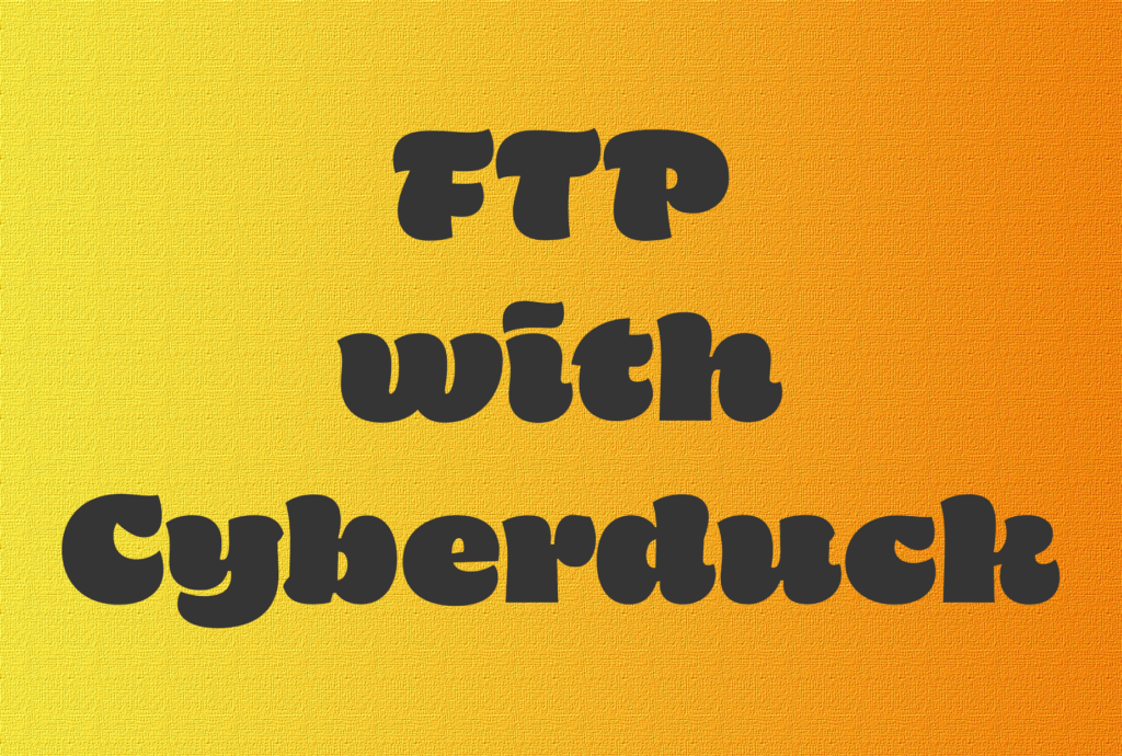 FTP with Cyberduck - Annenberg Digital Lounge