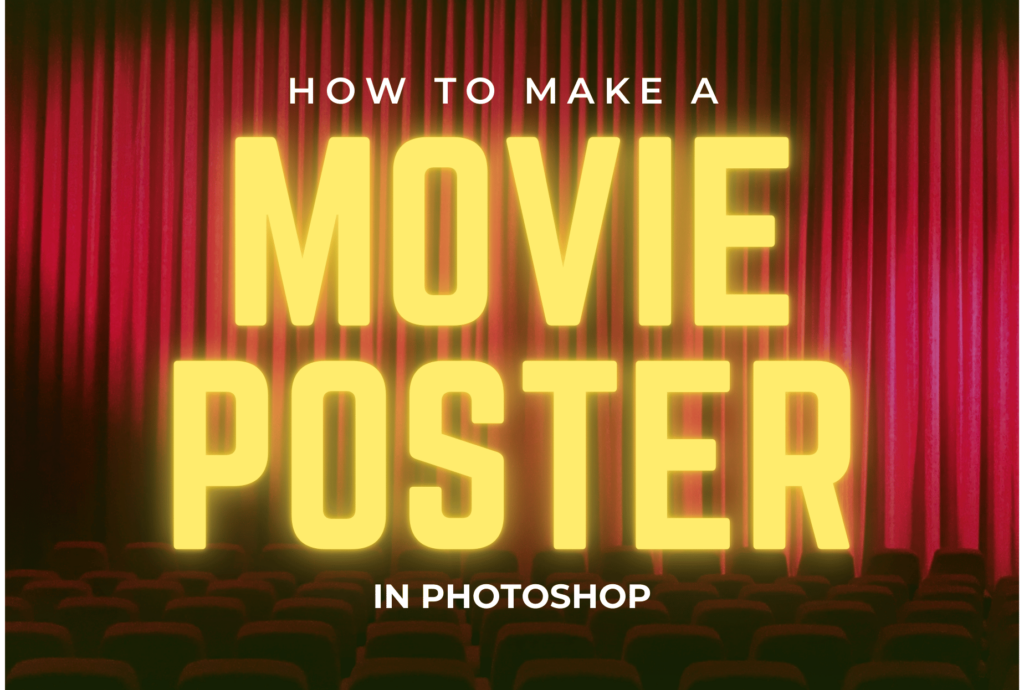 Make a Movie Poster in Photoshop - Annenberg Digital Lounge
