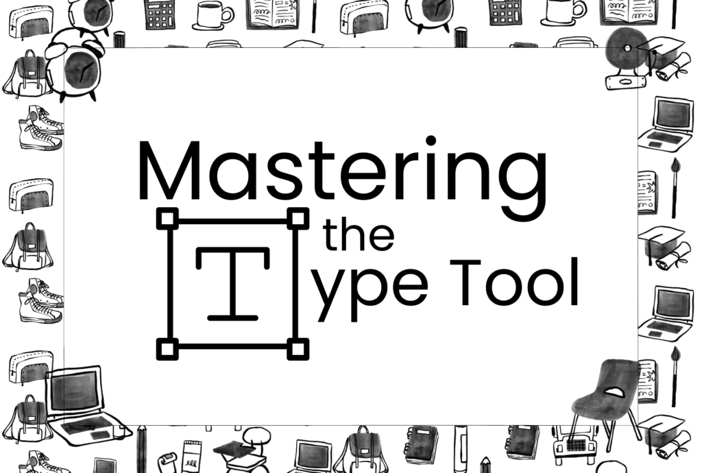 Mastering The Type Tool - Annenberg Digital Lounge