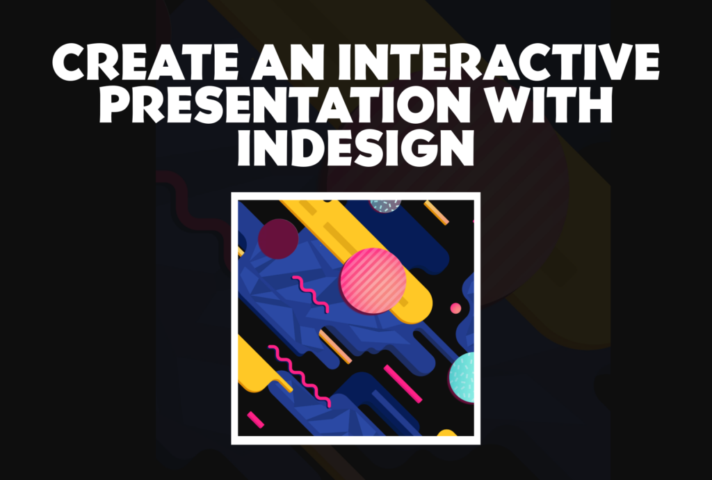 Create an Interactive Presentation with InDesign - Annenberg Digital Lounge