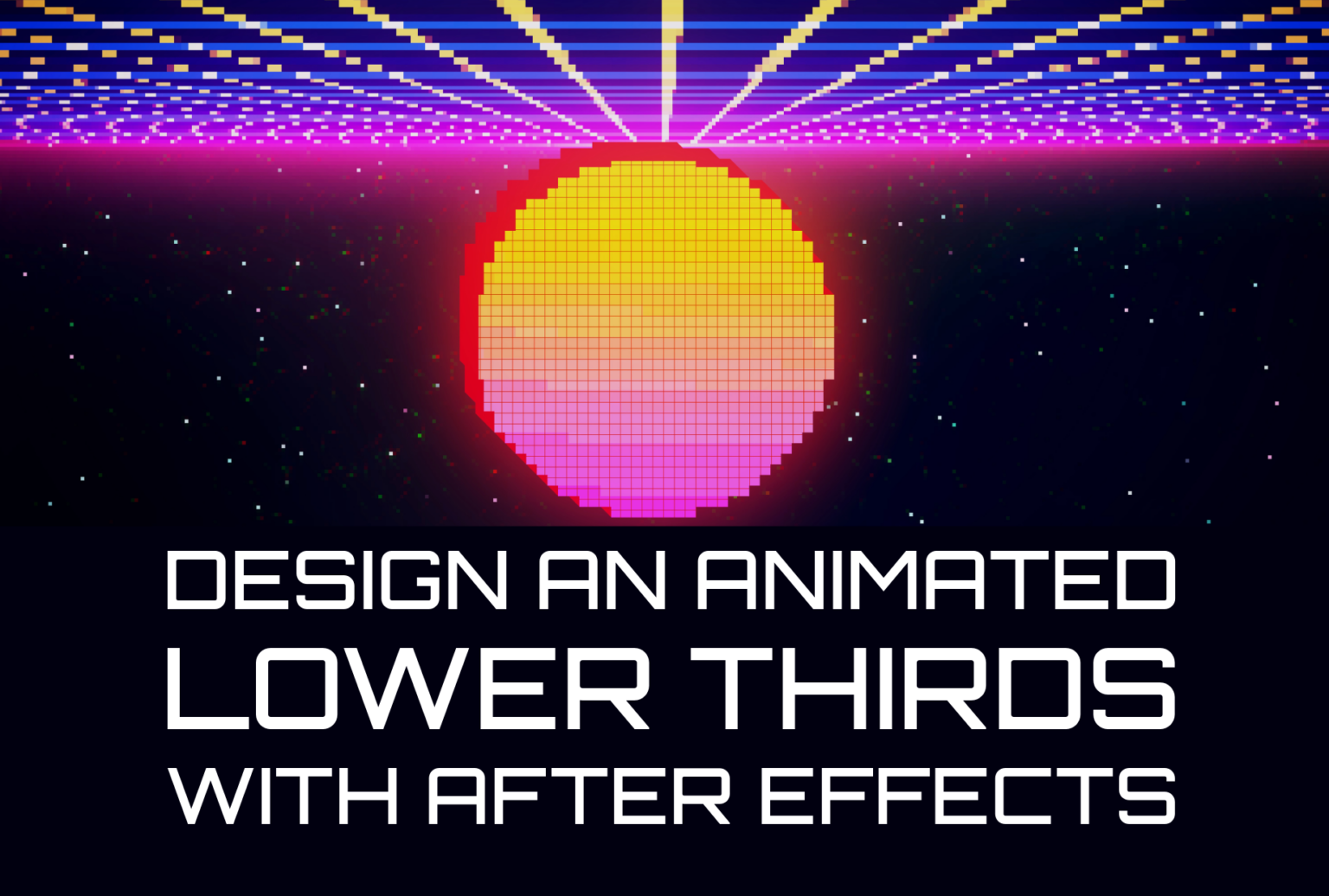 Design an Animated Lower Thirds with After Effects - Annenberg Digital ...