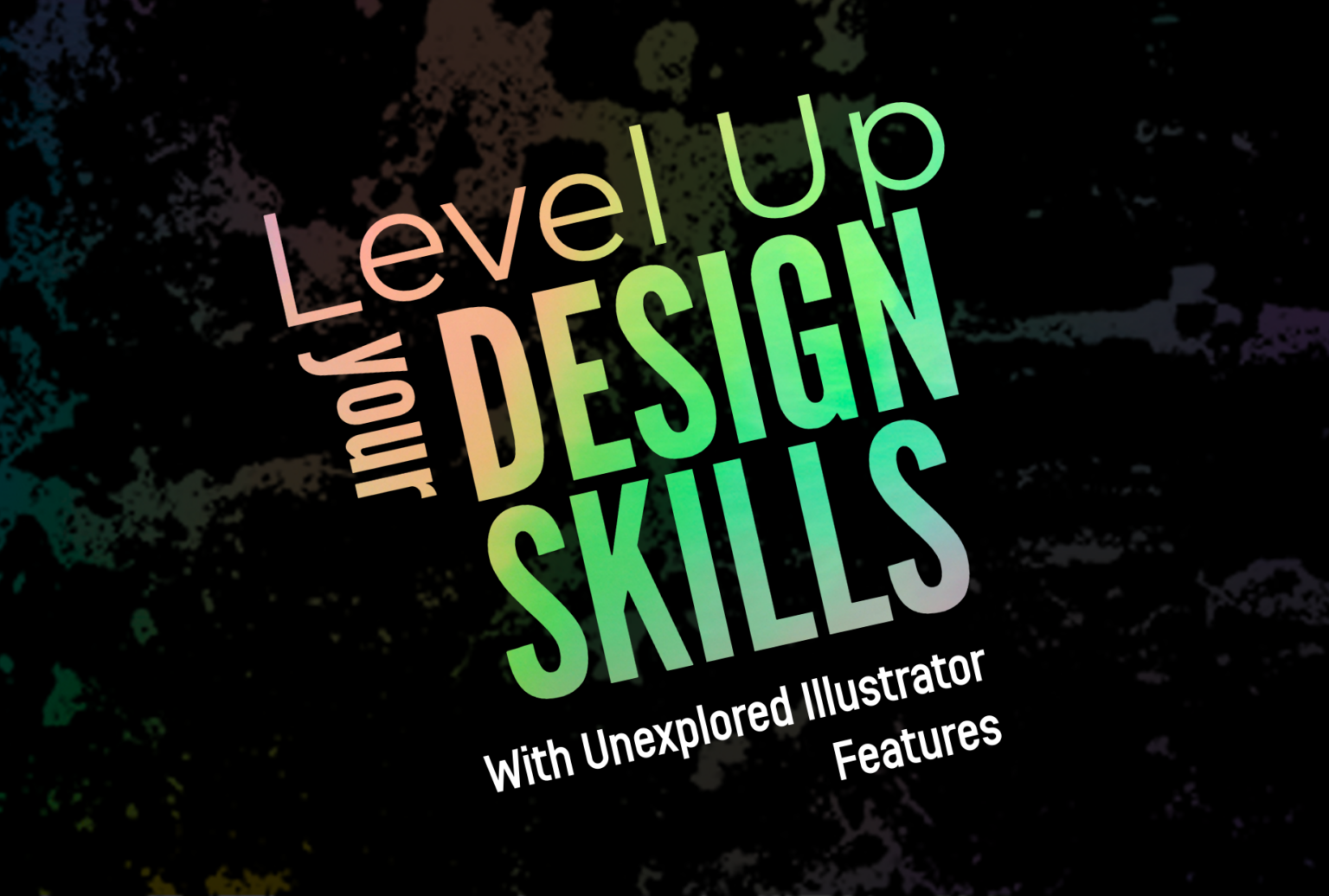 Level Up Your Design Skills with Unexplored Illustrator Features ...