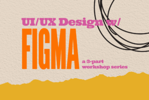 UI/UX Design with Figma Series (Fall 2025) - Annenberg Digital Lounge